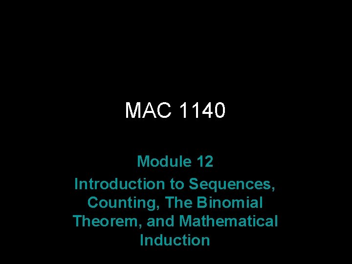MAC 1140 Rev S 08 Module 12 Introduction