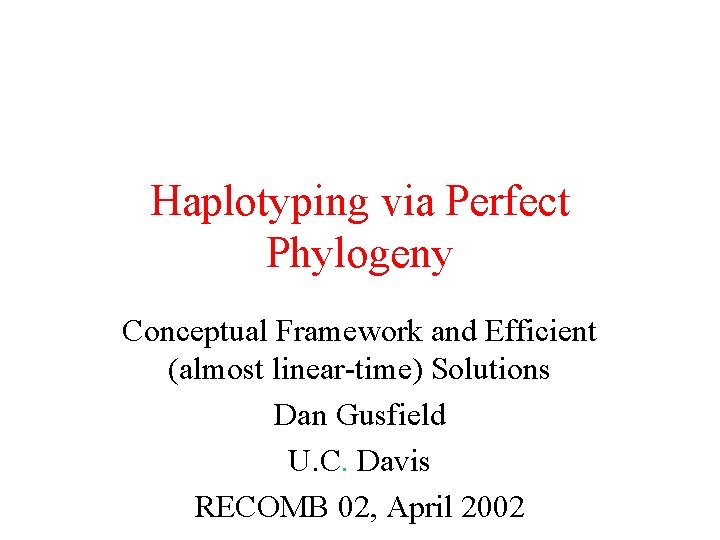Haplotyping via Perfect Phylogeny Conceptual Framework and Efficient
