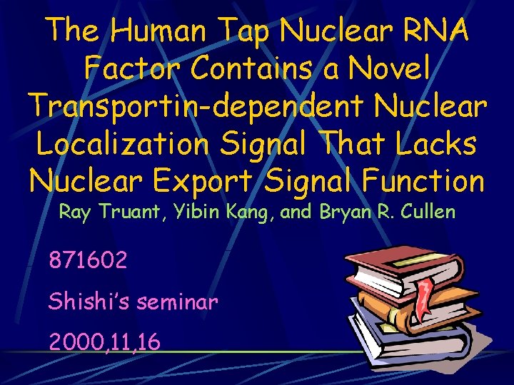 The Human Tap Nuclear RNA Factor Contains a