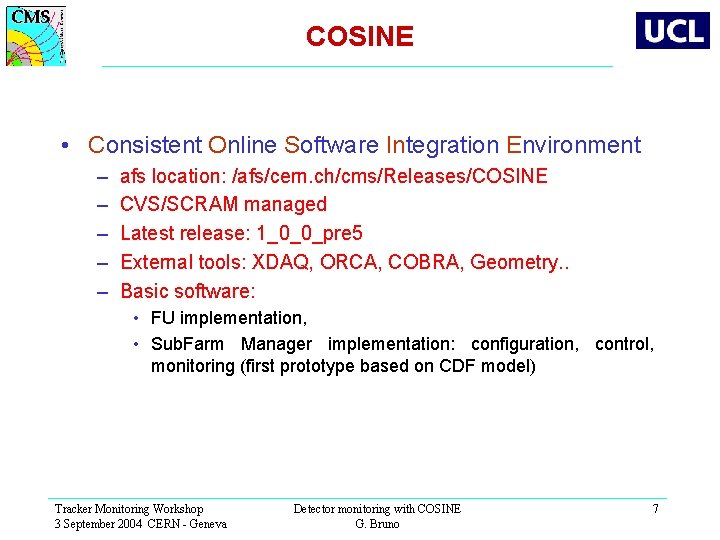 Detector Tracker monitoring introduction to COSINE and the