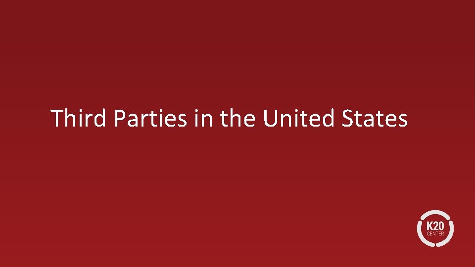 Third Parties in the United States Essential Questions