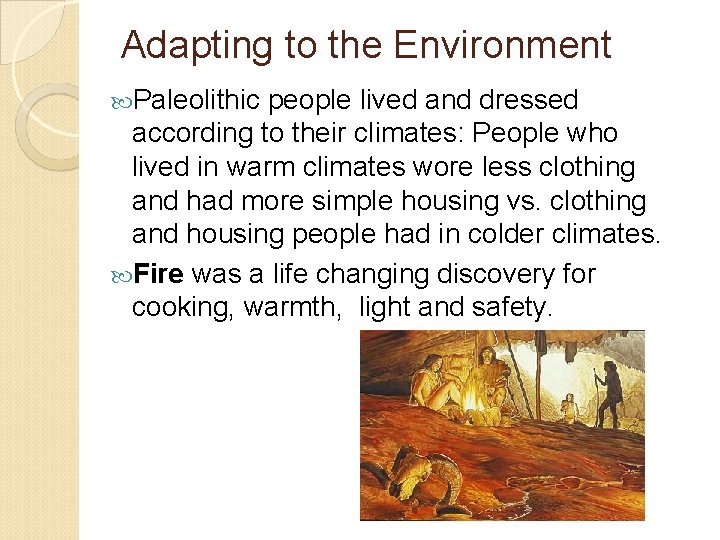 Early Humans Paleolithic and Neolithic Peoples How did