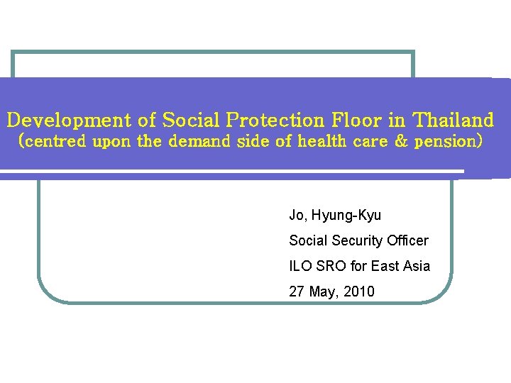 Development of Social Protection Floor in Thailand centred
