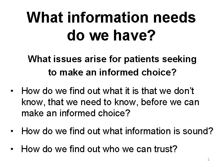 What information needs do we have What issues
