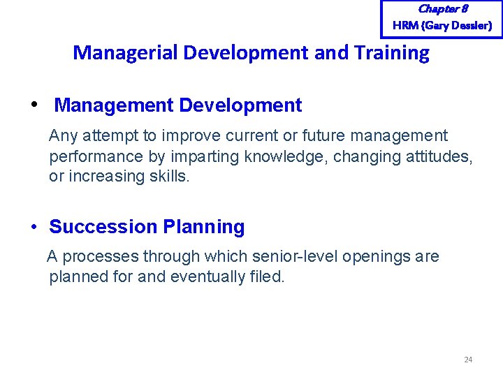 Chapter 8 HRM Gary Dessler TRAINING DEVELOPING EMPLOYEES