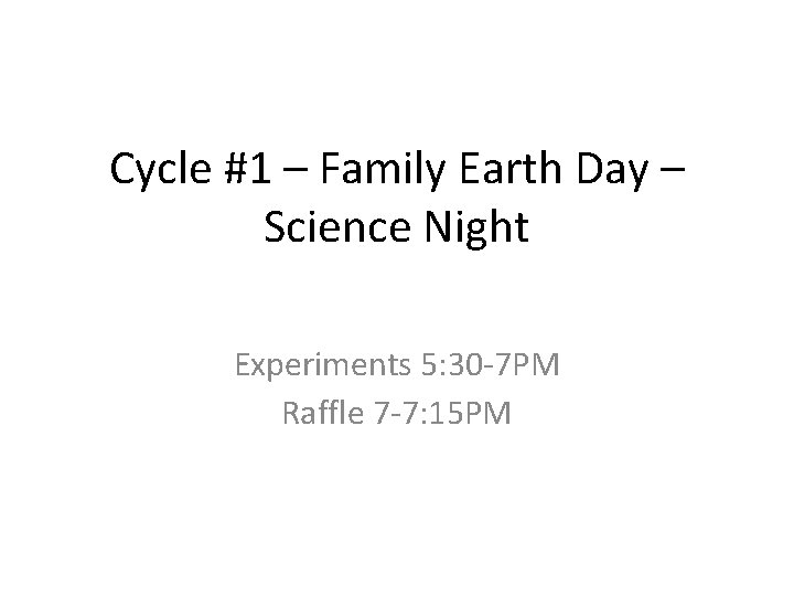Cycle 1 Family Earth Day Science Night Experiments