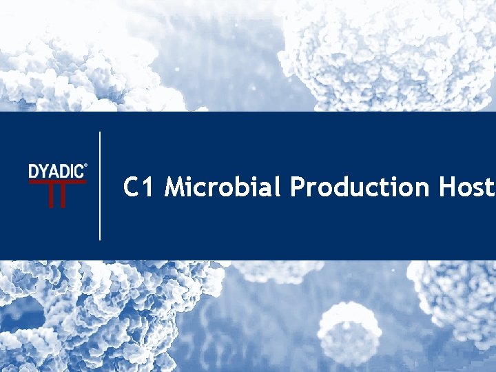 Disruptive C 1 Technology To Make Biologic Vaccines