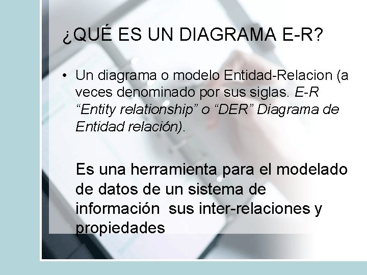 QU ES UN DIAGRAMA ER Un diagrama o