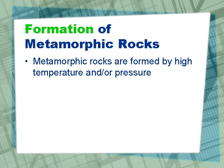 Metamorphic Rocks Standards Classify matter in a variety