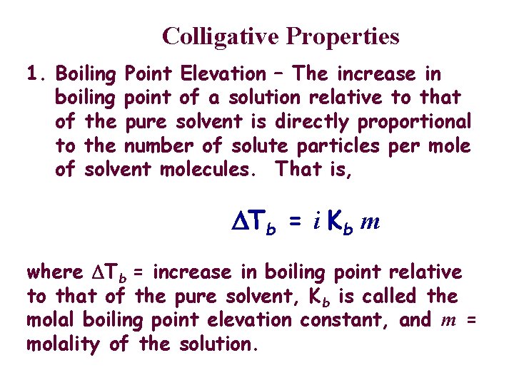 COLLIGATIVE PROPERTIES Depends on the collective effect of