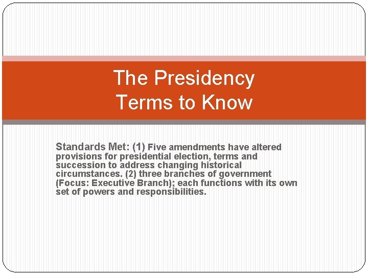 The Presidency Terms to Know Standards Met 1