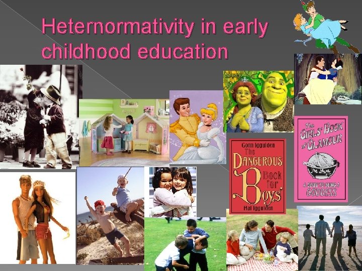 Queering Gender Heteronormativity in early childhood education By