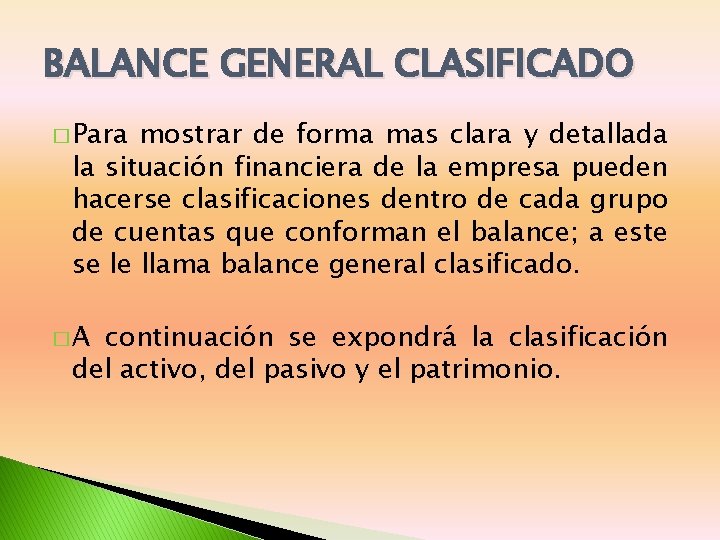 BALANCE GENERAL PARTES FORMAS DE PRESENTACION Balance general