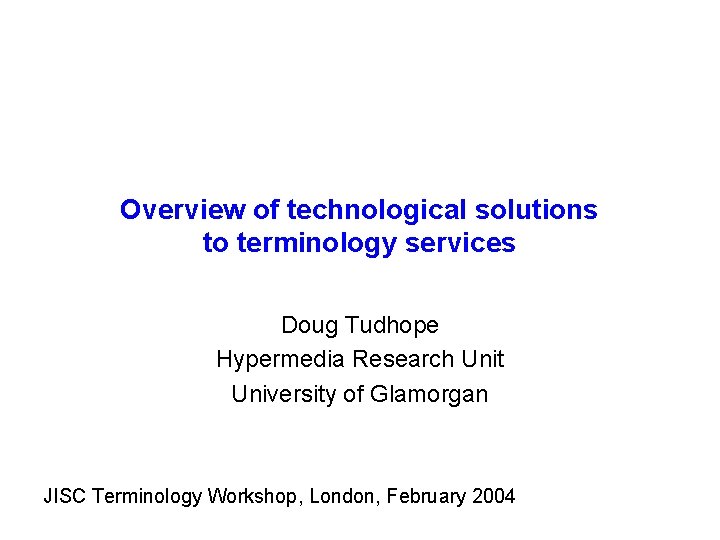 Overview of technological solutions to terminology services Doug