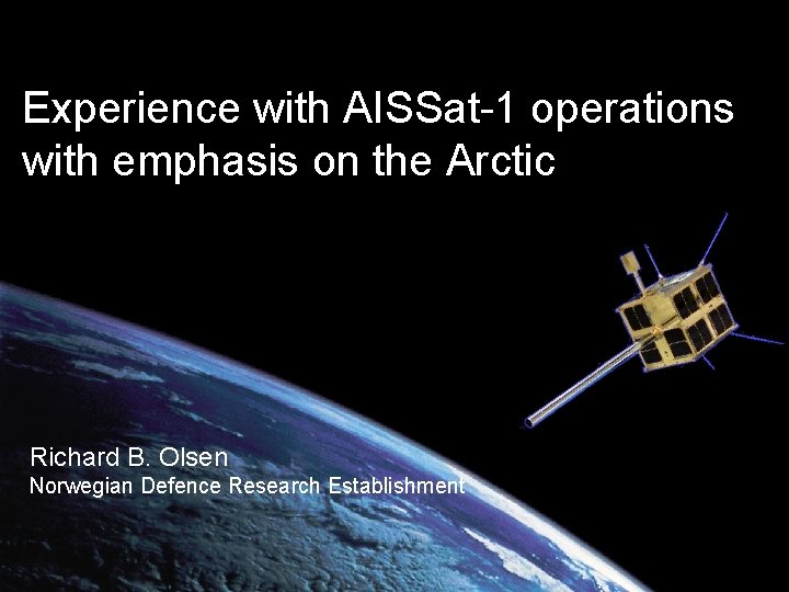 Experience with AISSat1 operations with emphasis on the