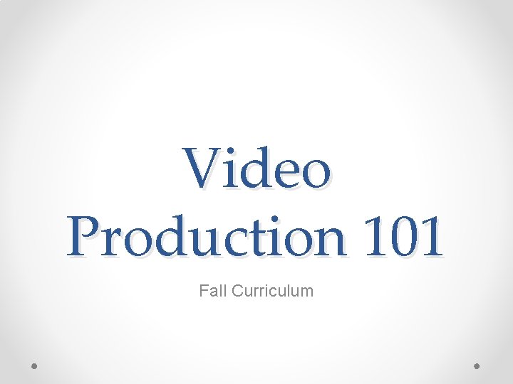 Video Production 101 Fall Curriculum Unit 1 Equipment