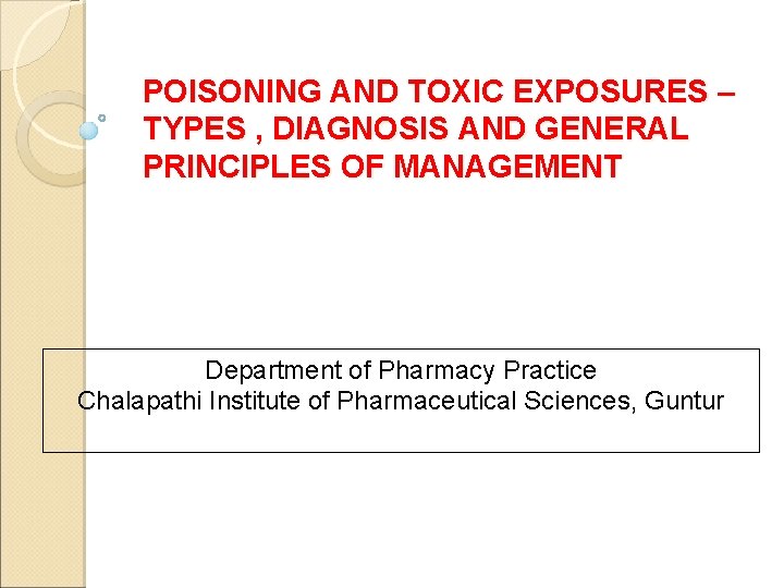 POISONING AND TOXIC EXPOSURES TYPES DIAGNOSIS AND GENERAL