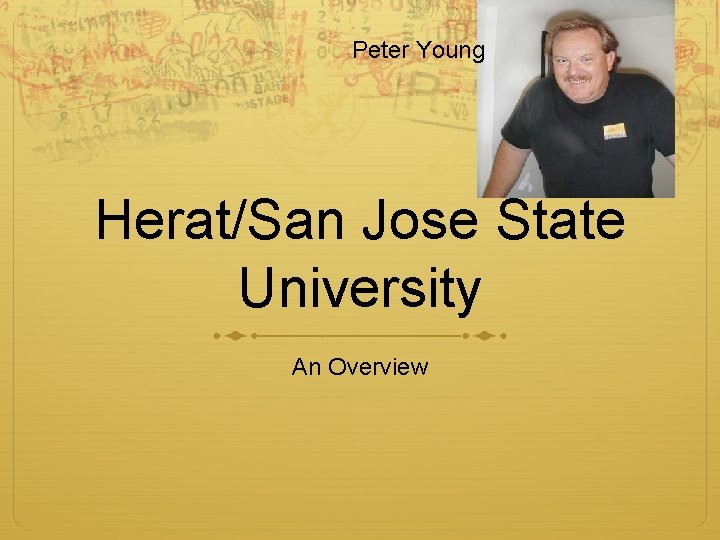 Peter Young HeratSan Jose State University An Overview