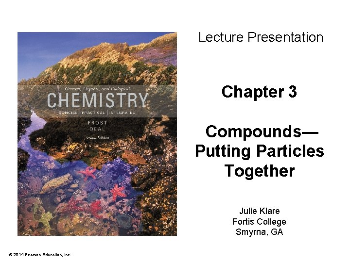 Lecture Presentation Chapter 3 Compounds Putting Particles Together