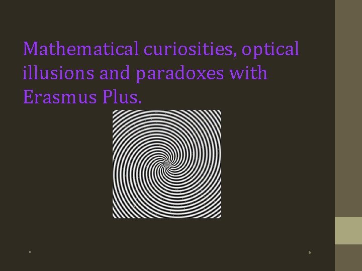 Mathematical curiosities optical illusions and paradoxes with Erasmus
