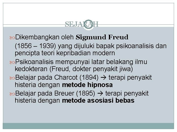TEORI KONSELING PSIKOANALISA SIGMUND FREUD SEJARAH Dikembangkan oleh