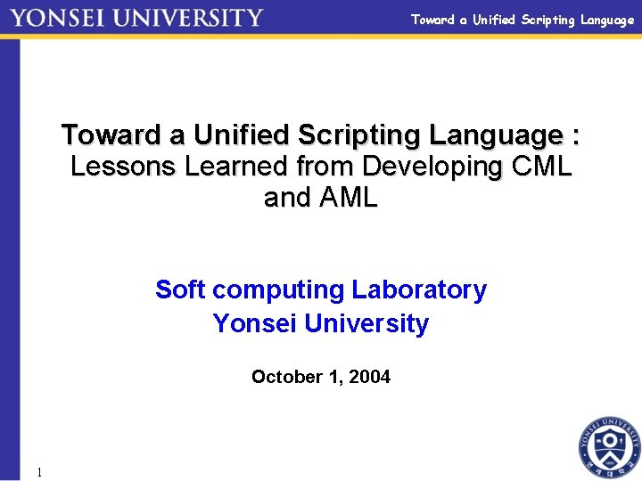 Toward a Unified Scripting Language Lessons Learned from