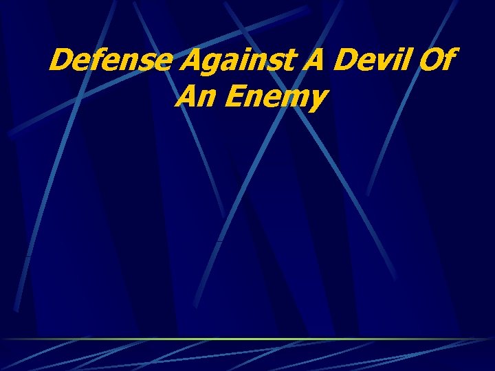 Defense Against A Devil Of An Enemy Ephesians