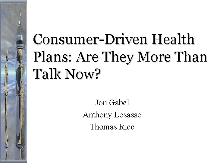 ConsumerDriven Health Plans Are They More Than Talk