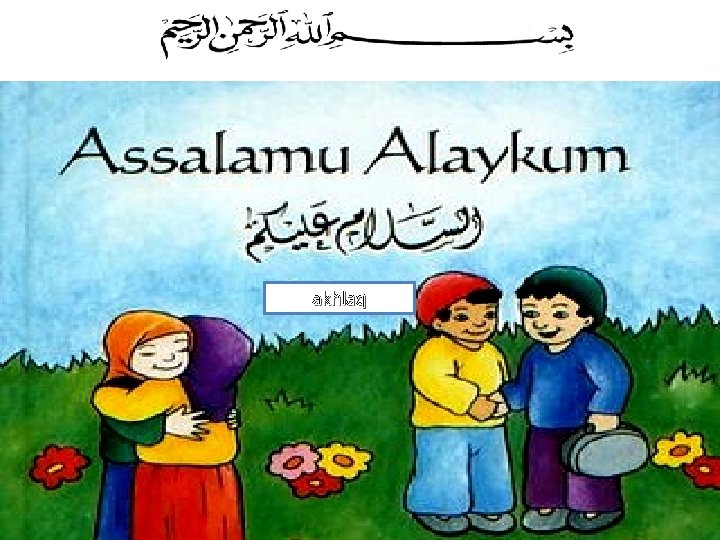 akhlaq ISLAM ISUISU PENDIDIKAN KARAKTER Upaya Menuju Manusia