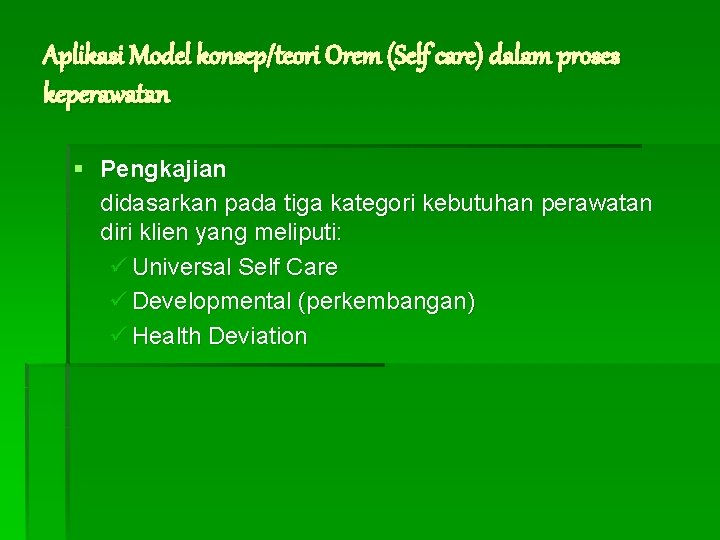TEORI SELF CARE OREM Asumsi Sebagai konsultan di