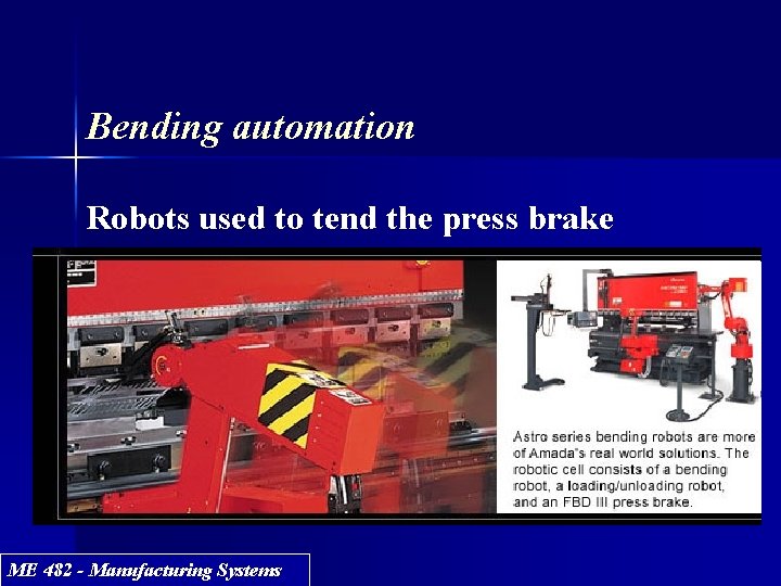 Sheetmetal Bending ME 482 Manufacturing Systems Bending process