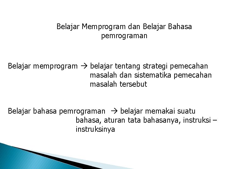 PEDOMAN PENYUSUNAN ALGORITMA Tahapan pelaksanaan program oleh komputer