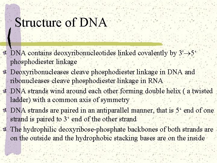 Structure of DNA contains deoxyribonucleotides linked covalently by