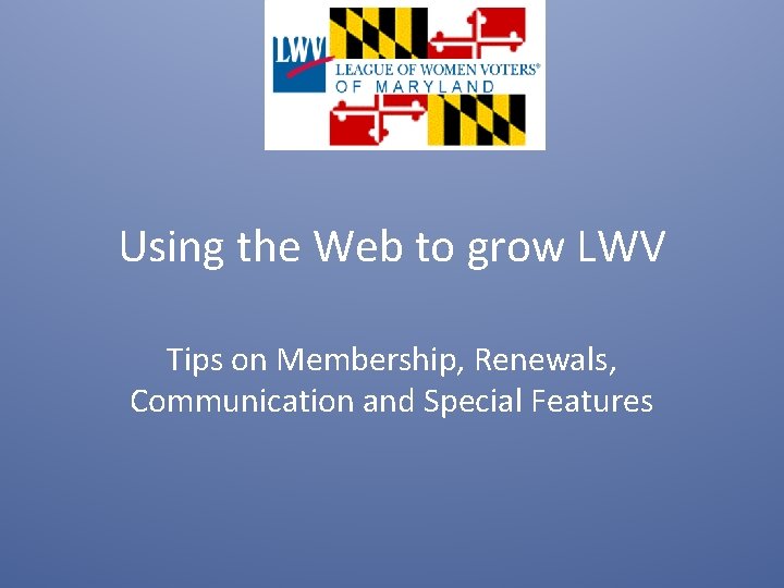 Using the Web to grow LWV Tips on