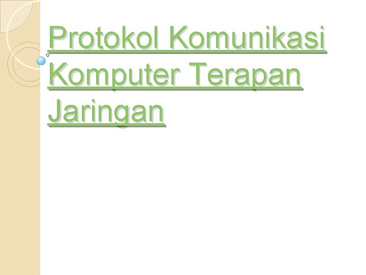 Protokol Komunikasi Komputer Terapan Jaringan Pengertian Protokol Protokol