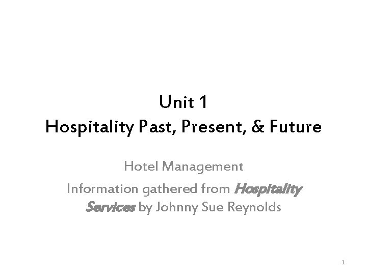 Unit 1 Hospitality Past Present Future Hotel Management