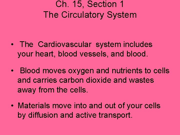 Ch 15 Section 1 The Circulatory System The