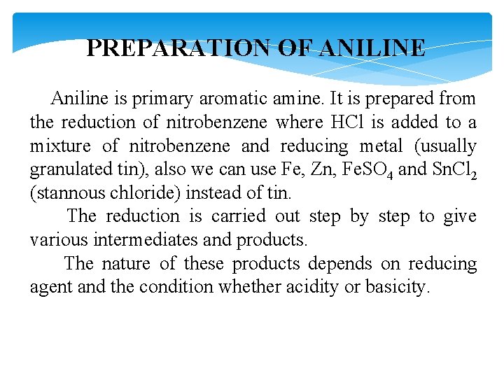 PREPARATION OF ANILINE Aniline is primary aromatic amine