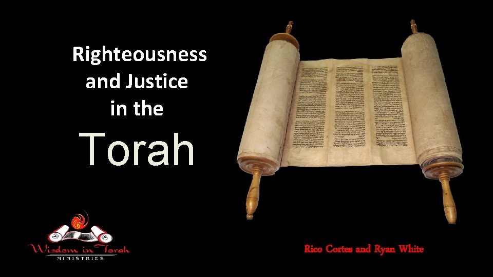 Righteousness and Justice in the Torah Rico Cortes