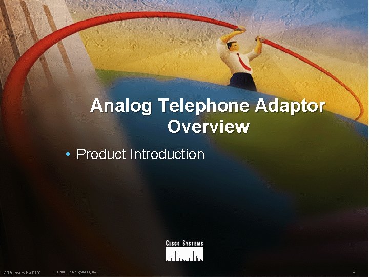 Analog Telephone Adaptor Overview Product Introduction ATAoverview 0101