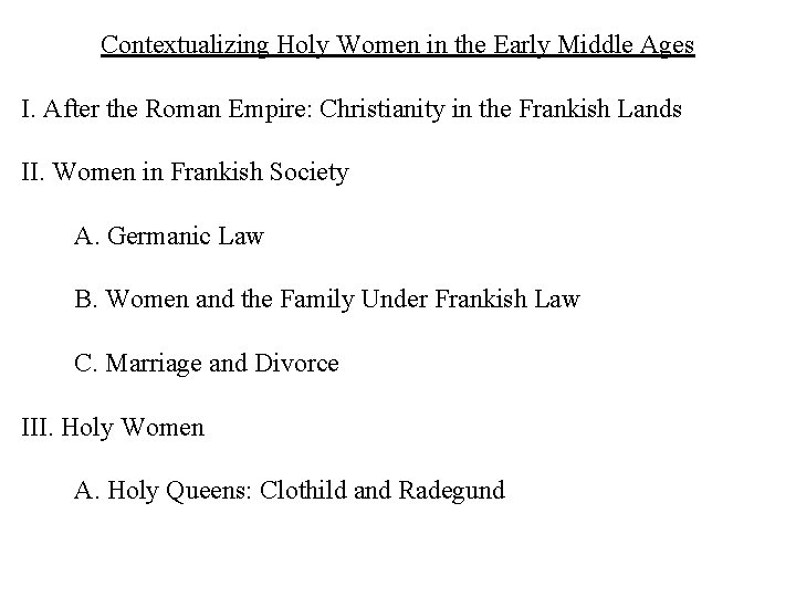 Contextualizing Holy Women in the Early Middle Ages