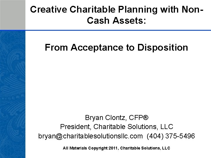 Creative Charitable Planning with Non Cash Assets From