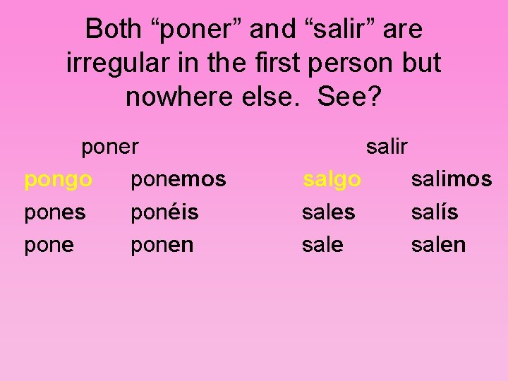 Irregular Verbs 2 Remember the verb ver Remember
