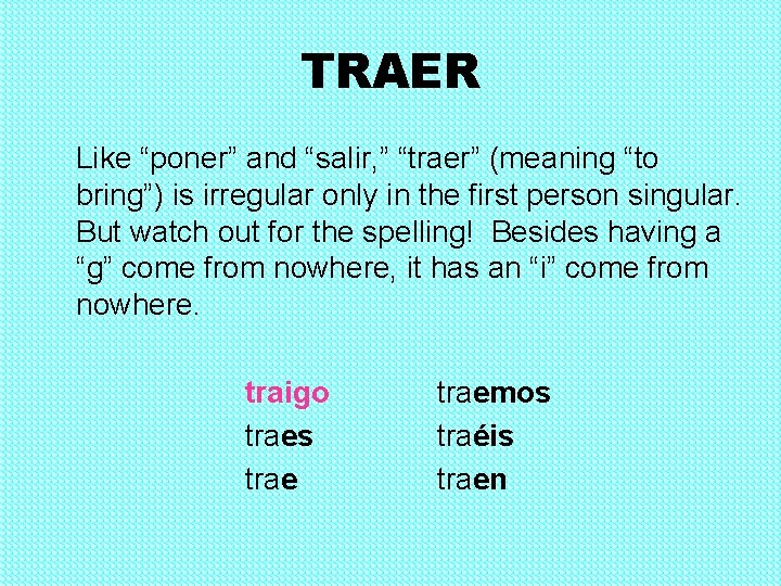 Irregular Verbs 2 Remember the verb ver Remember