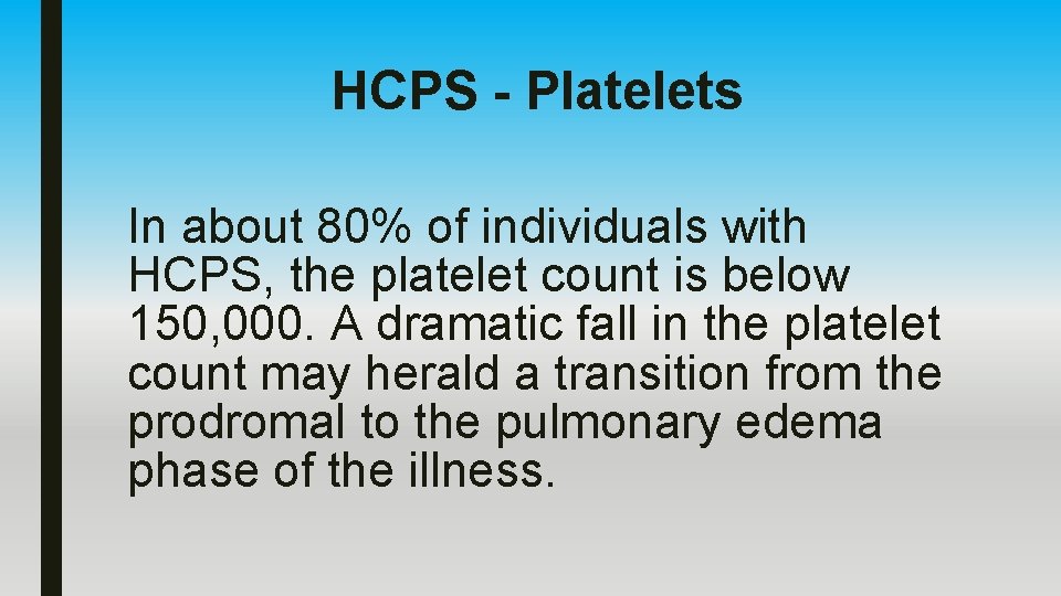 THE FIVE POINT PERIPHERAL BLOOD SCREEN FOR HANTAVIRUS