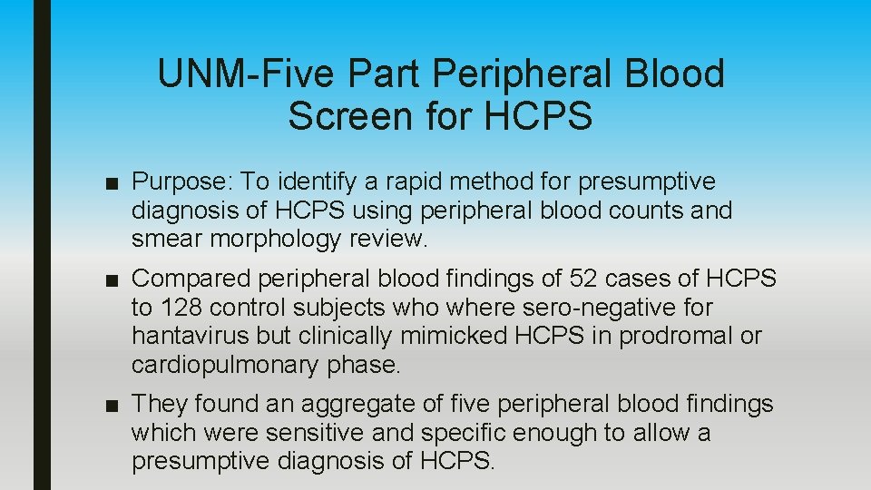 THE FIVE POINT PERIPHERAL BLOOD SCREEN FOR HANTAVIRUS
