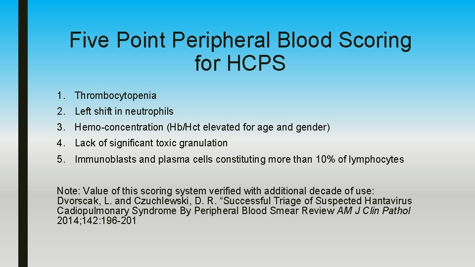 THE FIVE POINT PERIPHERAL BLOOD SCREEN FOR HANTAVIRUS