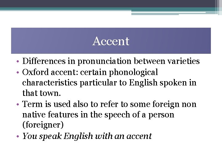Language Dialect and Accent Nature of a language