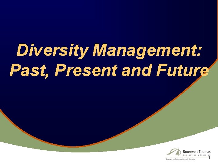 Diversity Management Past Present and Future 1 Agenda