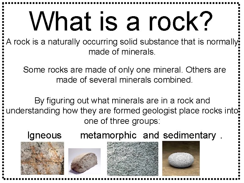 What is a rock A rock is a